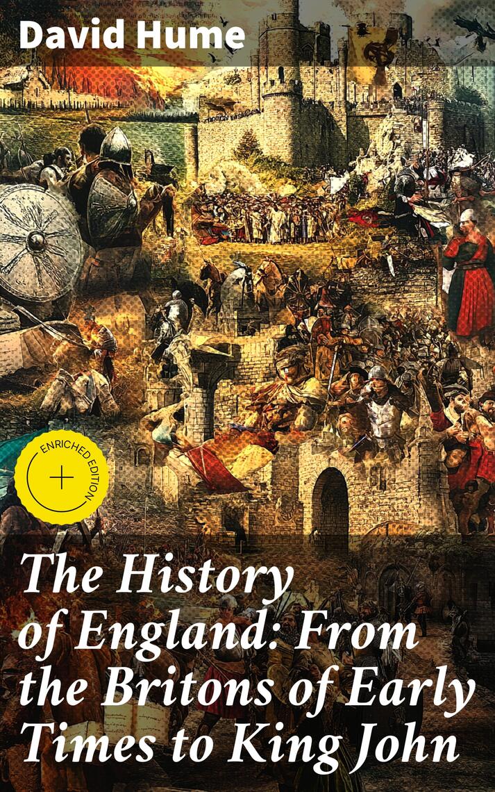 The History of England: From the Britons of Early Times to King John by ...
