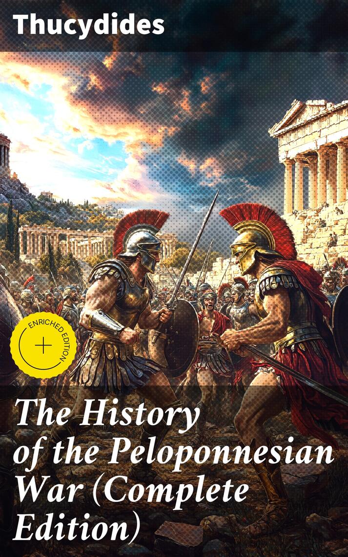 The History of the Peloponnesian War (Complete Edition) by Thucydides ...