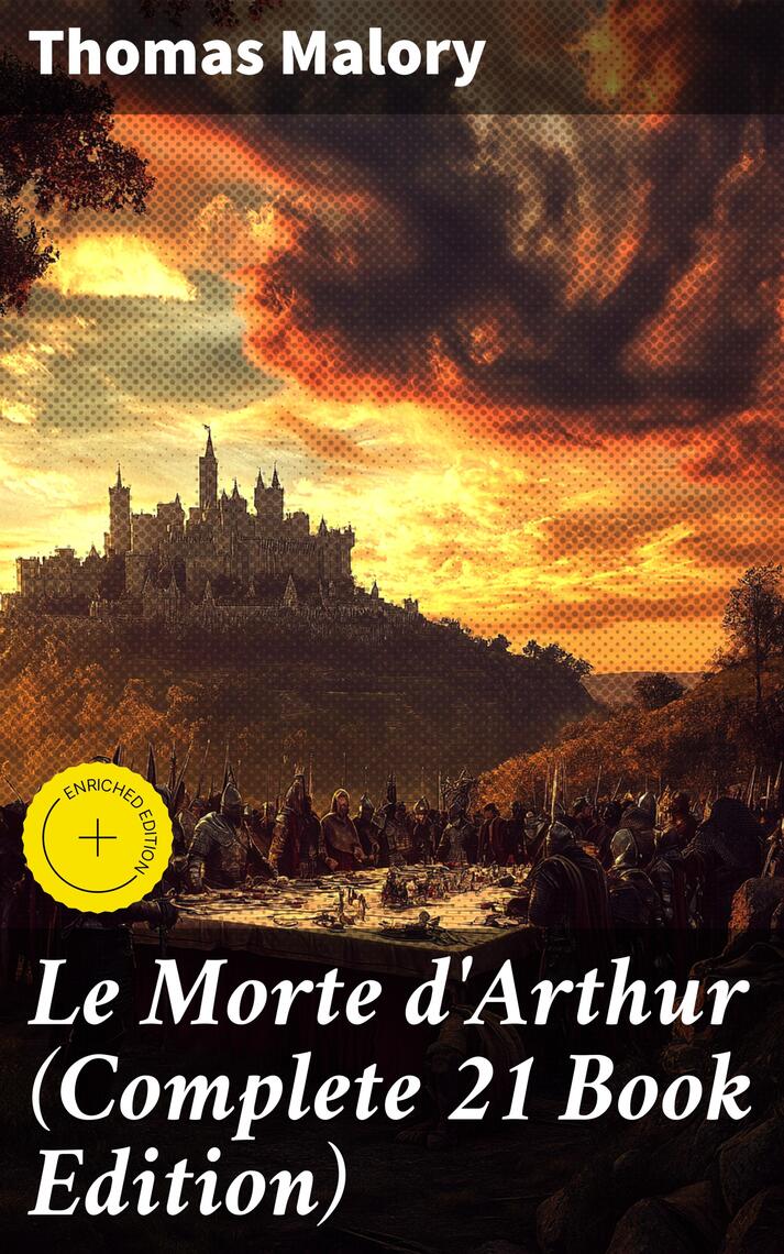 Le Morte d'Arthur (Complete 21 Book Edition) by Thomas Malory, Good ...