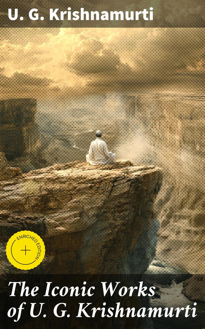 The Iconic Works of U. G. Krishnamurti by U. G. Krishnamurti, Good ...