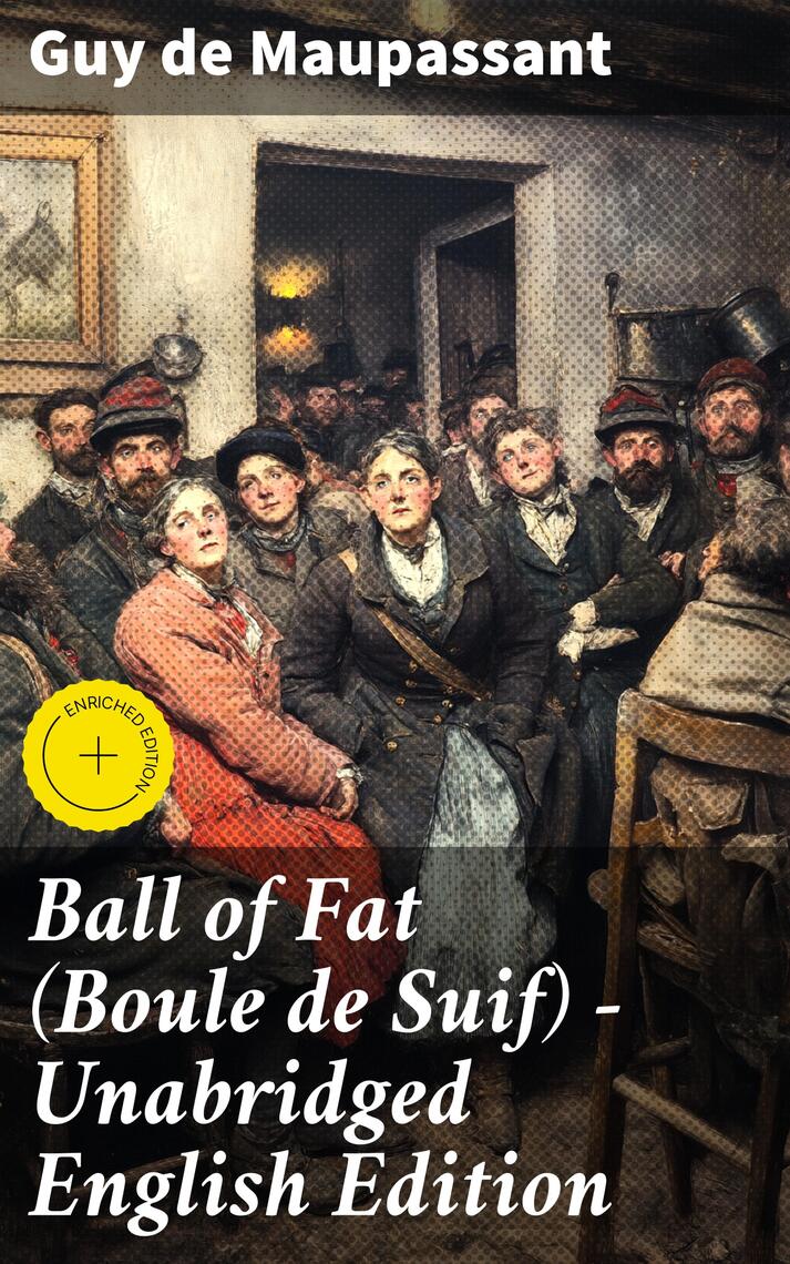 Ball of Fat (Boule de Suif) - Unabridged English Edition by Guy de ...