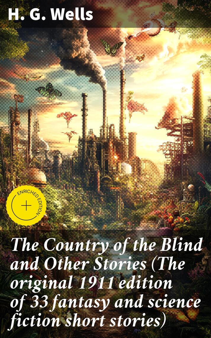 The Country of the Blind and Other Stories (The original 1911 edition ...