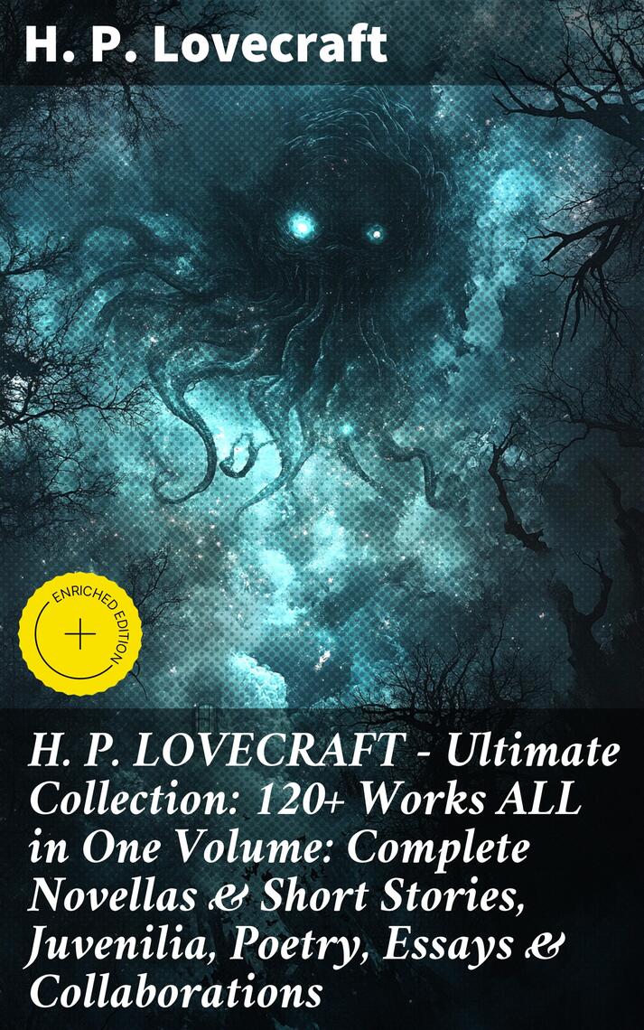 H. P. LOVECRAFT – Ultimate Collection: 120+ Works ALL in One Volume ...
