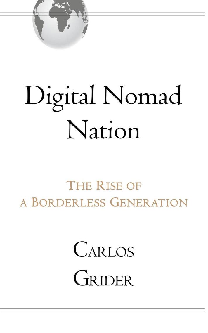 Digital Nomad Nation by Carlos Grider (Ebook) - Read free for 30 days