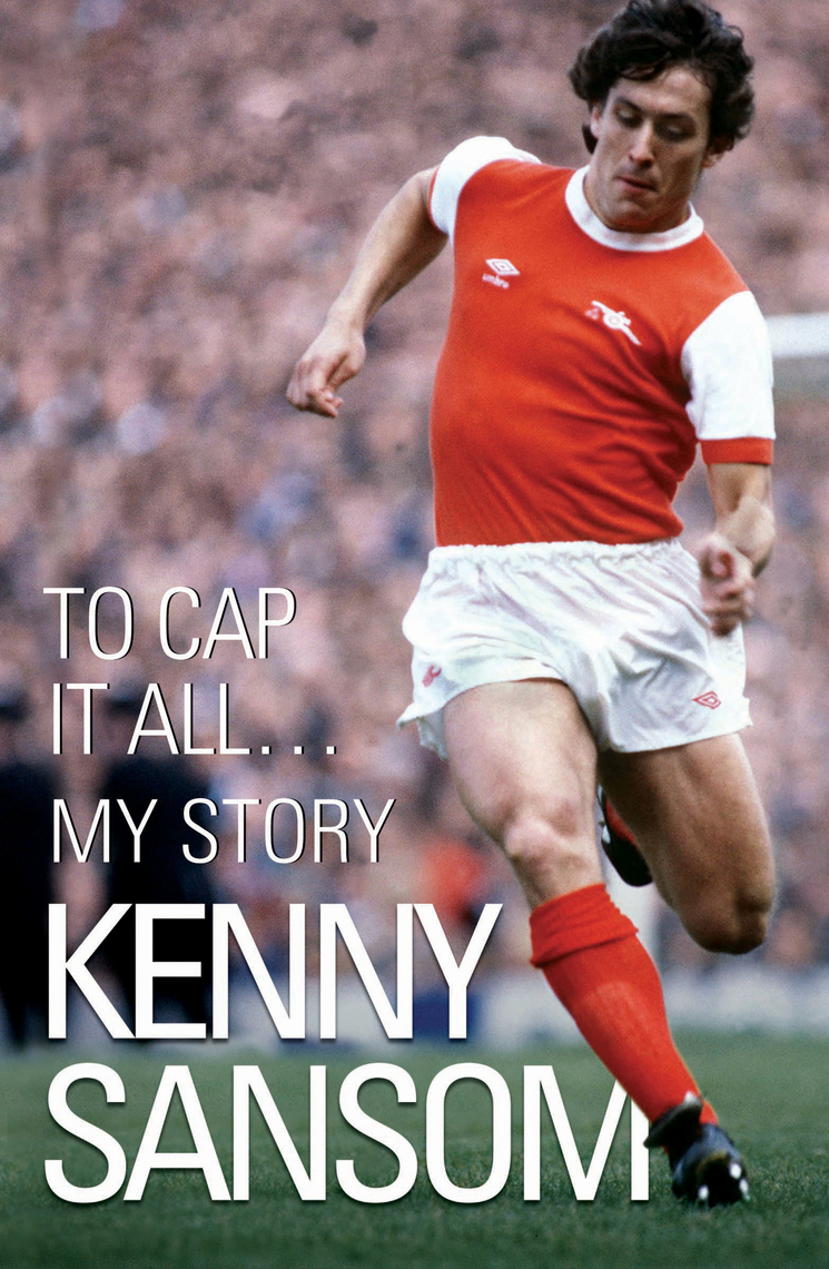 To Cap It All by Kenny Sansom (Ebook) - Read free for 30 days
