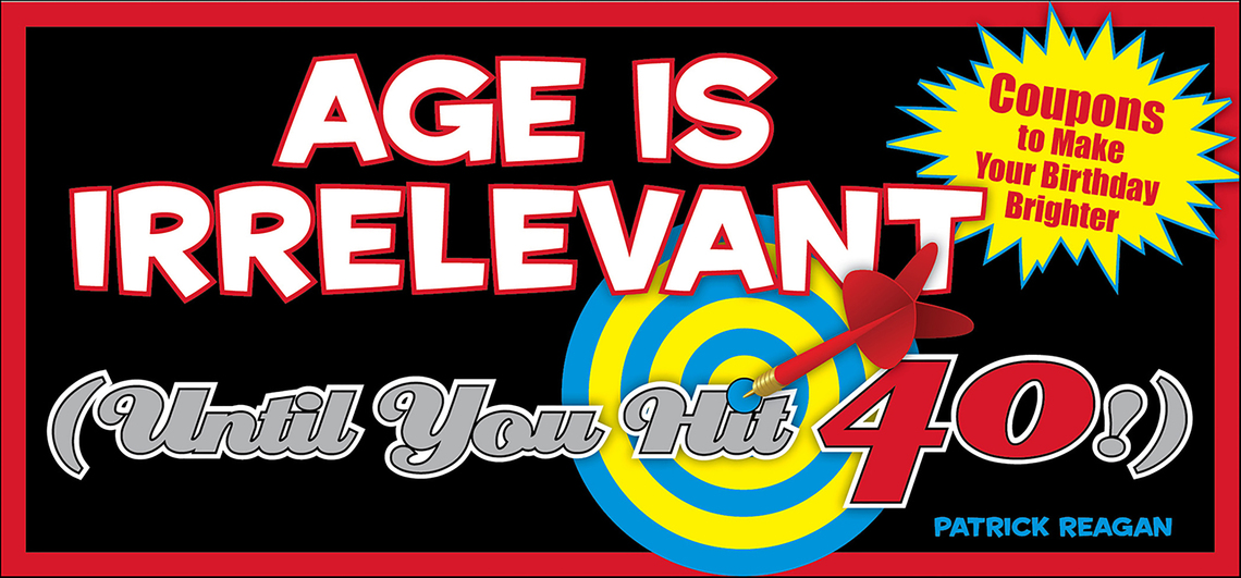 Age Is Irrelevant (Until You Hit 40!) by Patrick Regan (Ebook) - Read ...
