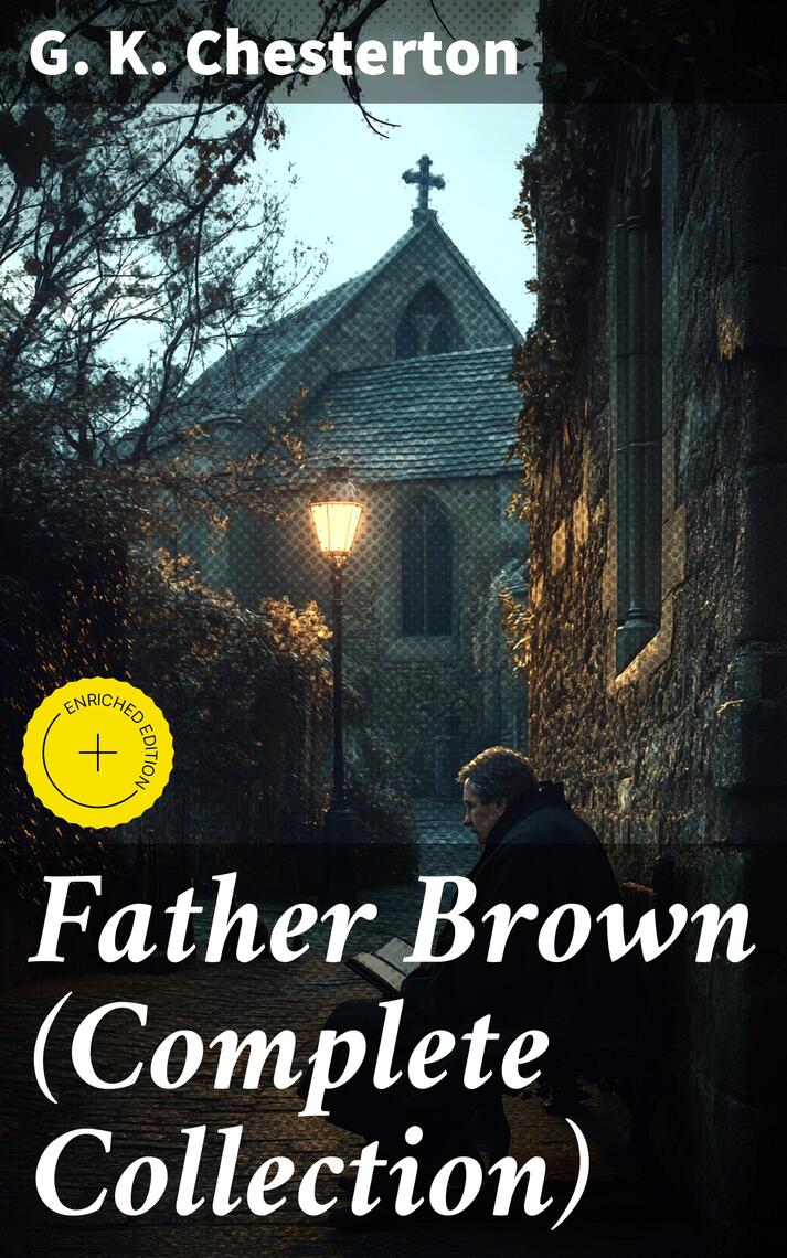 Father Brown (Complete Collection) by G. K. Chesterton, Good Press ...