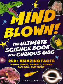 Mind Blown! The Ultimate Science Book for Curious Kids by Shane Carley ...
