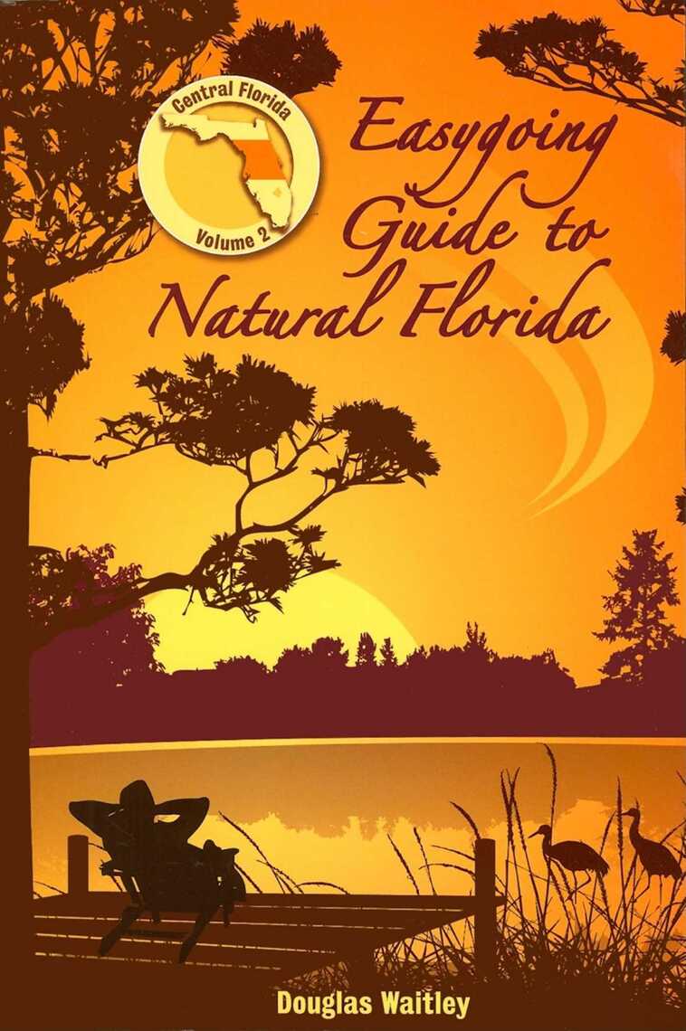 Easygoing Guide to Natural Florida by Douglas Waitley, Frank Lohan ...