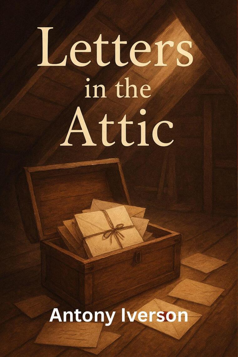 Letters in the Attic by Antony Iverson (Ebook) - Read free for 30 days