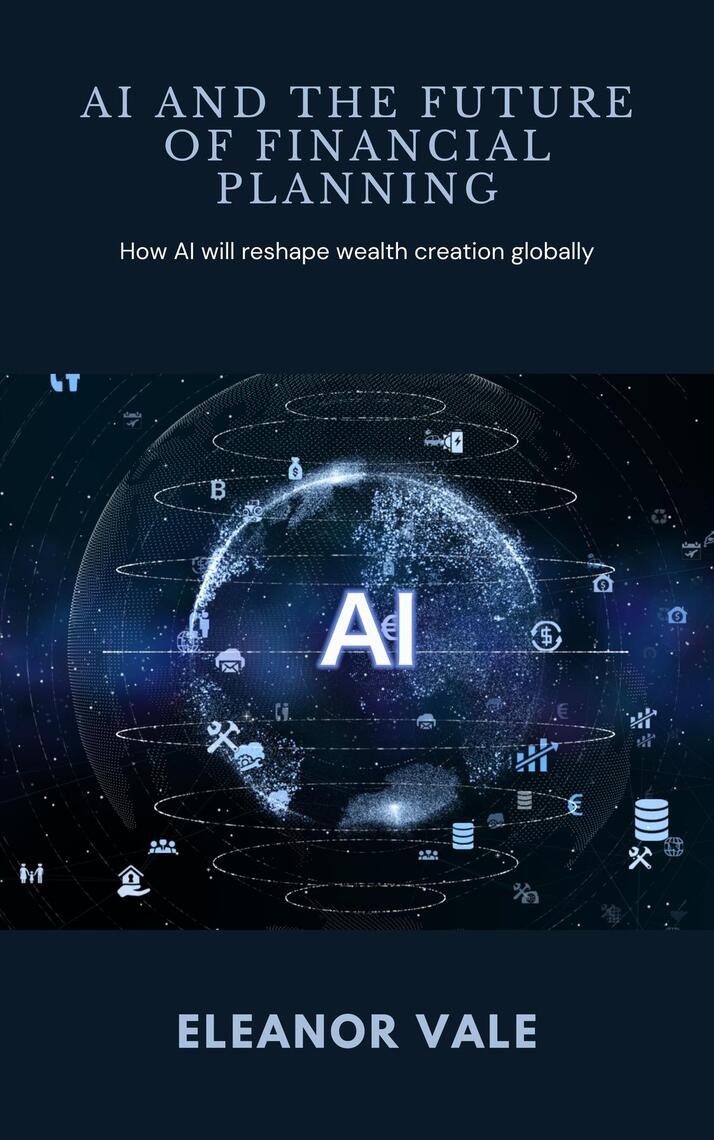 AI and the Future of Financial Planning - How AI will reshape wealth ...