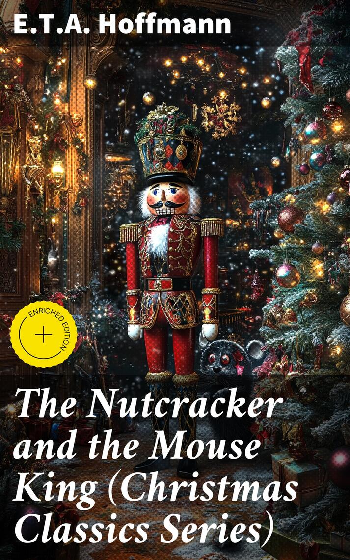 The Nutcracker and the Mouse King (Christmas Classics Series) by E. T ...