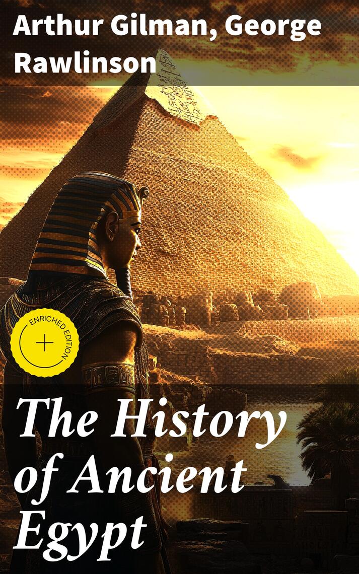 The History of Ancient Egypt by Arthur Gilman, George Rawlinson, Good ...