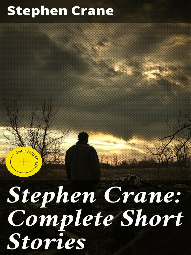 Stephen Crane: Complete Short Stories by Stephen Crane, Good Press ...