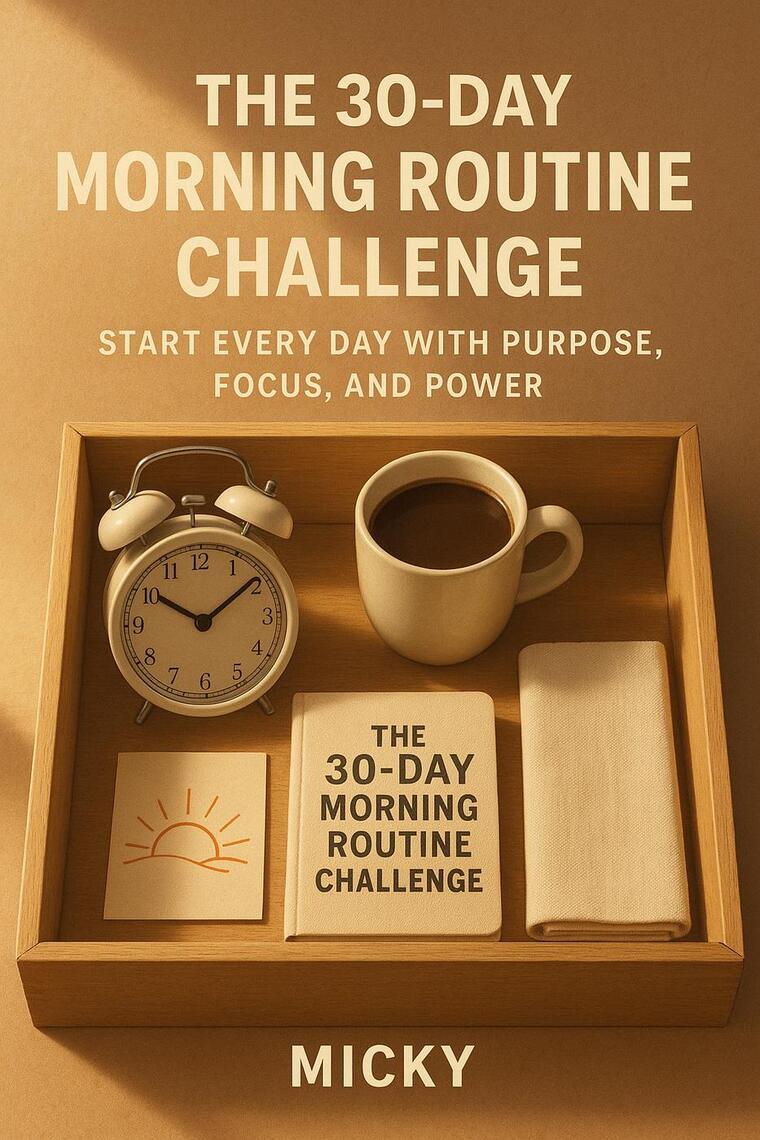 The 30-Day Morning Routine Challenge: Start Every Day with Purpose ...