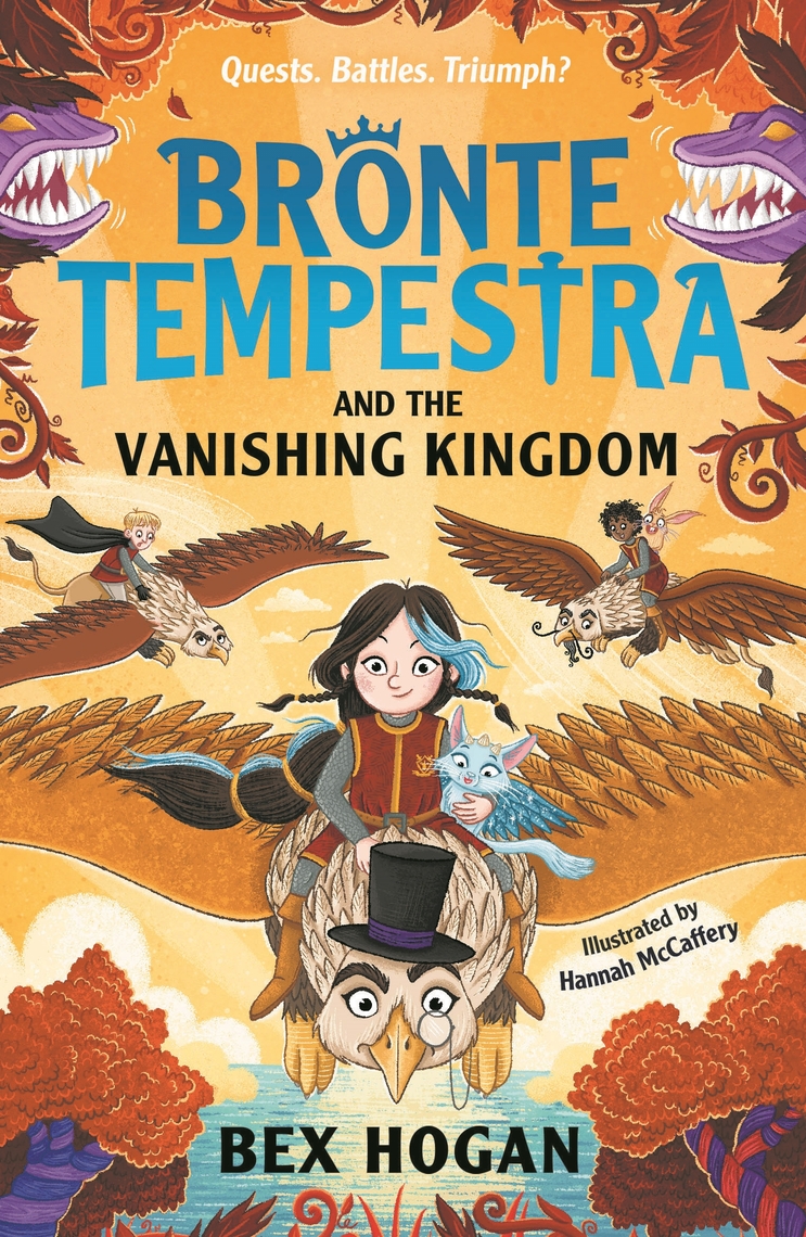 Bronte Tempestra and the Vanishing Kingdom by Bex Hogan, Hannah ...