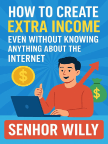 How To Create Extra Income Even Without Knowing Anything About The ...