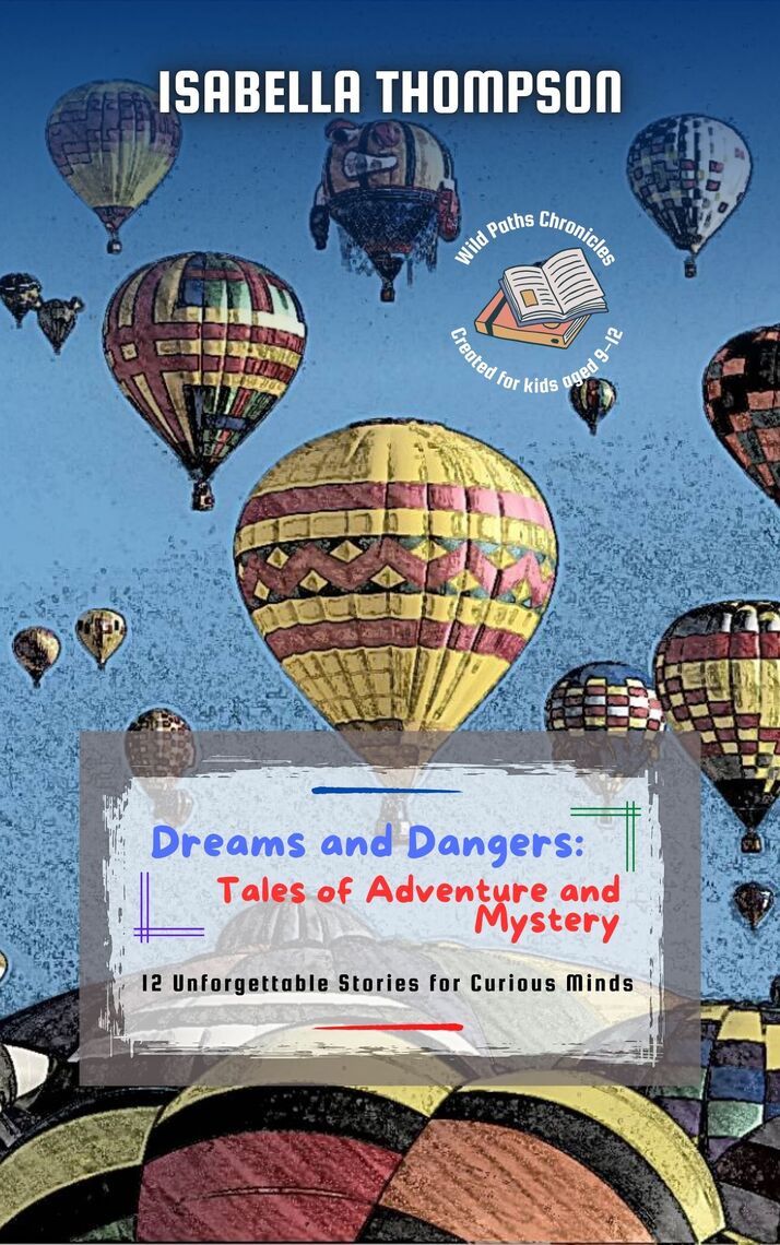 Dreams and Dangers, Tales of Adventure and Mystery by Isabella Thompson ...