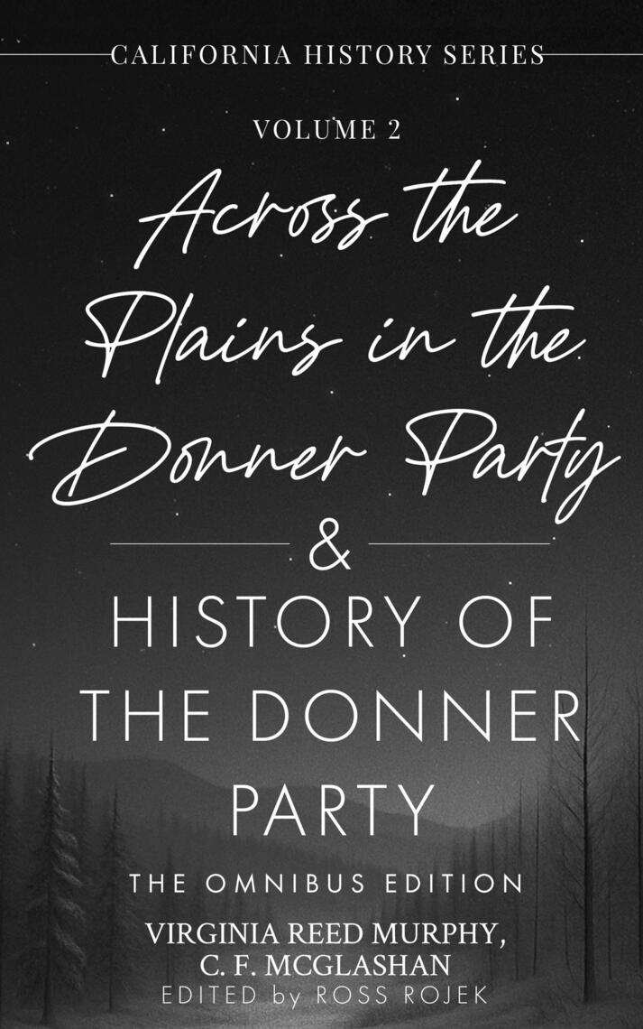 Across the Plains in the Donner Party & History of the Donner Party ...