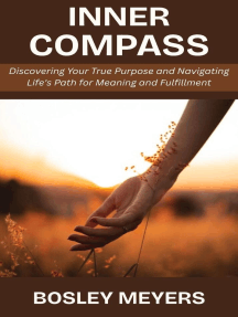 Inner Compass: Discovering Your True Purpose and Navigating Life's Path for Meaning and ...