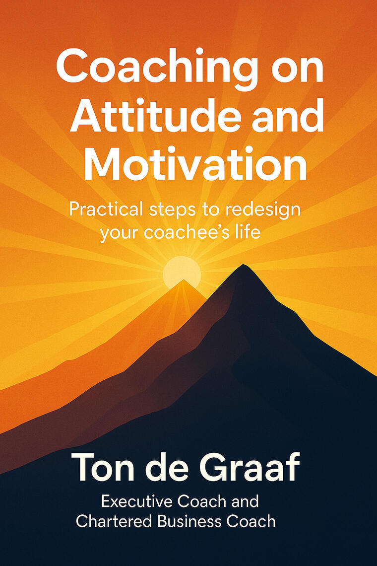Coaching on attitude and motivation by Ton de Graaf (Ebook) - Read free ...