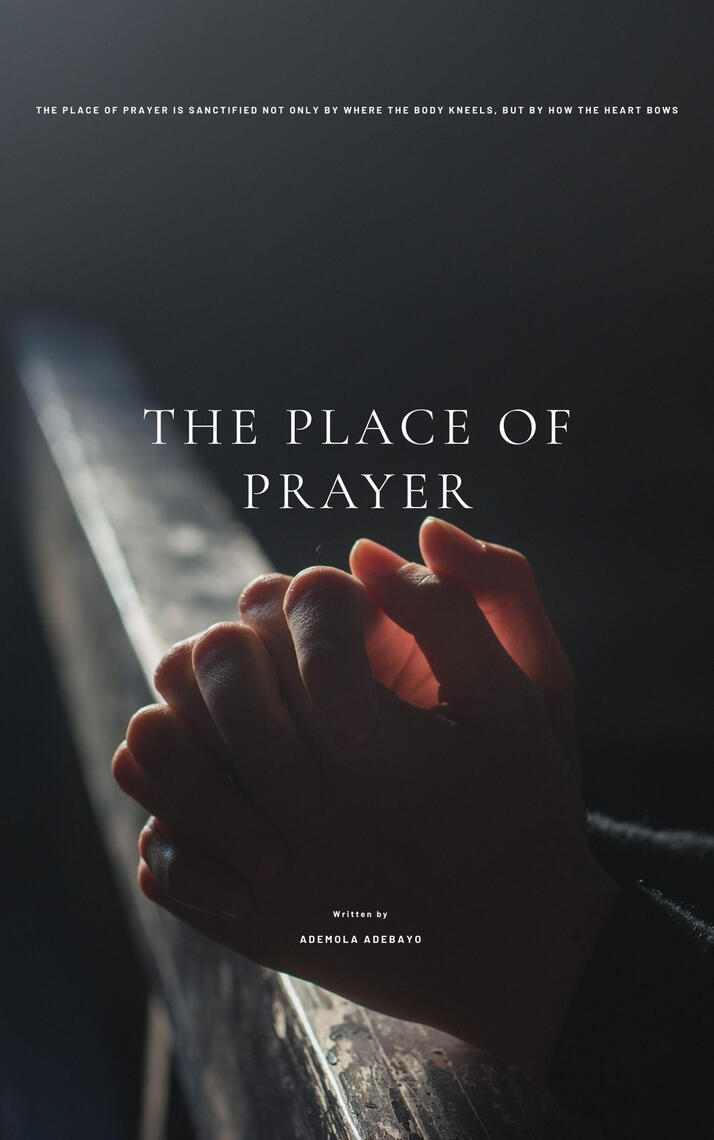 THE PLACE OF PRAYER by Ademola Adebayo (Ebook) - Read free for 30 days