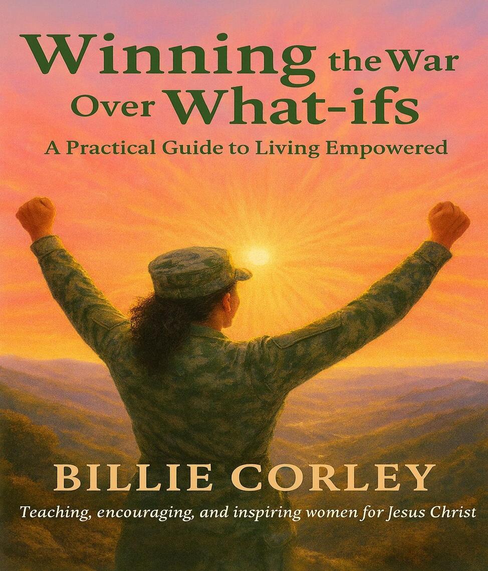 Winning the War Over What-ifs: A Practical Guide to Living Empowered by ...