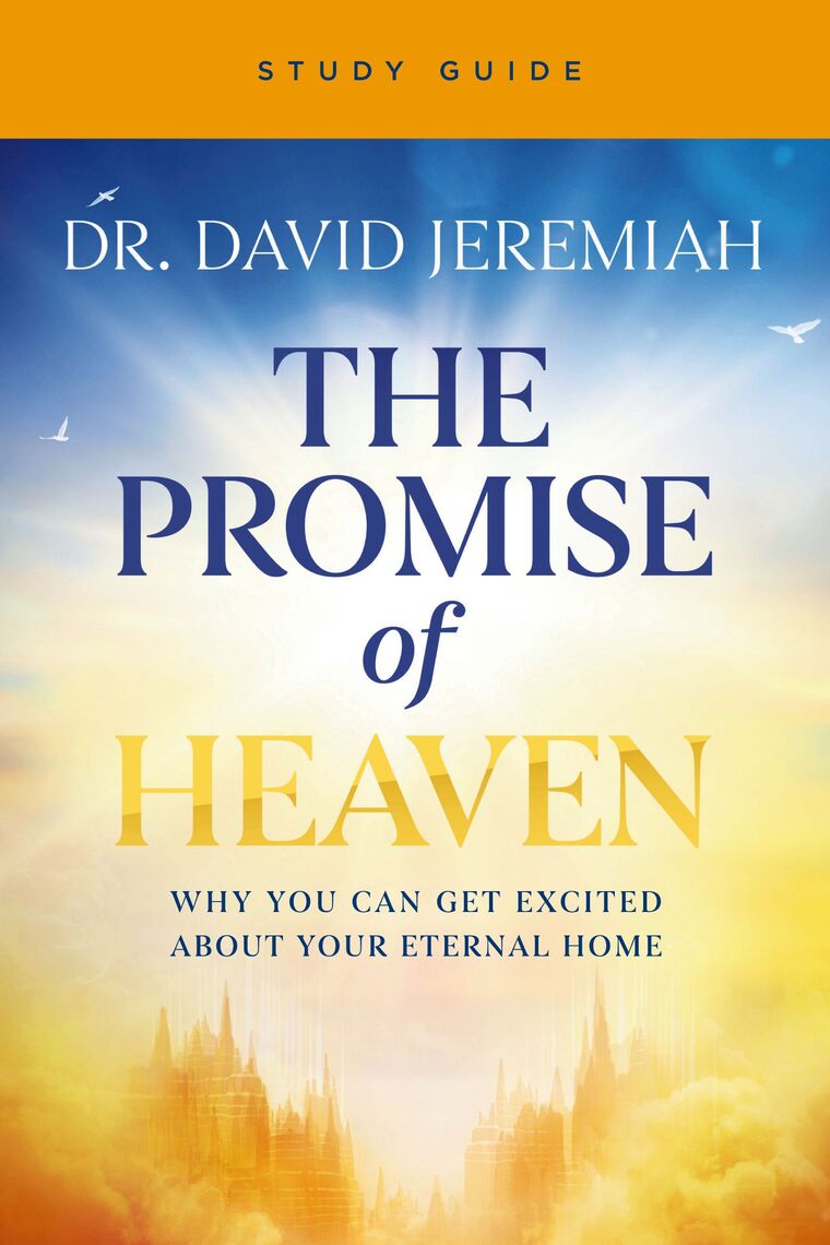 The Promise of Heaven Bible Study Guide by Dr. David Jeremiah (Ebook ...