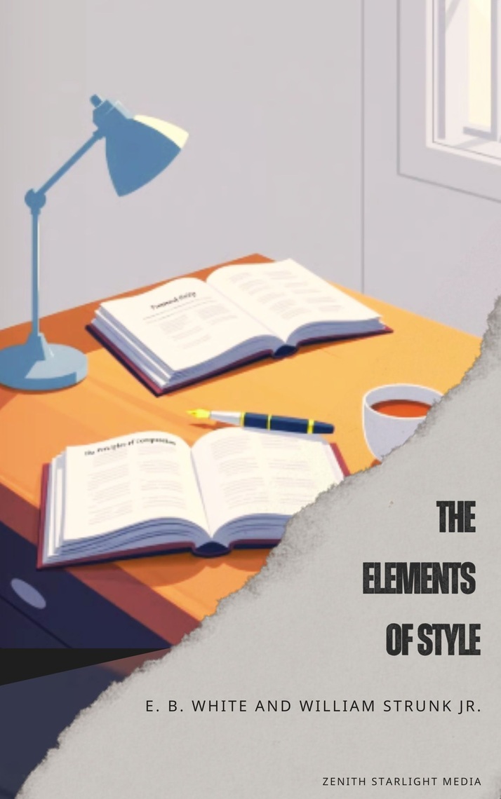 The Elements of Style by E. B. White, William Strunk Jr., Zenith ...