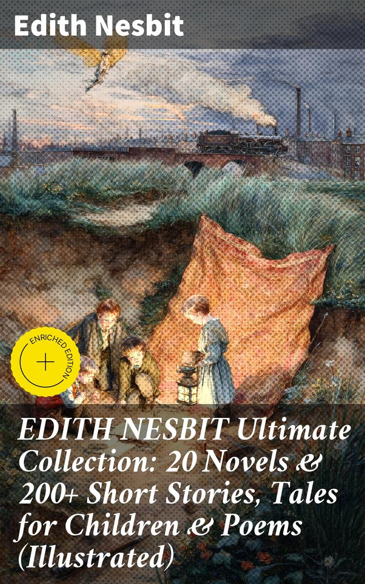 EDITH NESBIT Ultimate Collection: 20 Novels & 200+ Short Stories, Tales ...