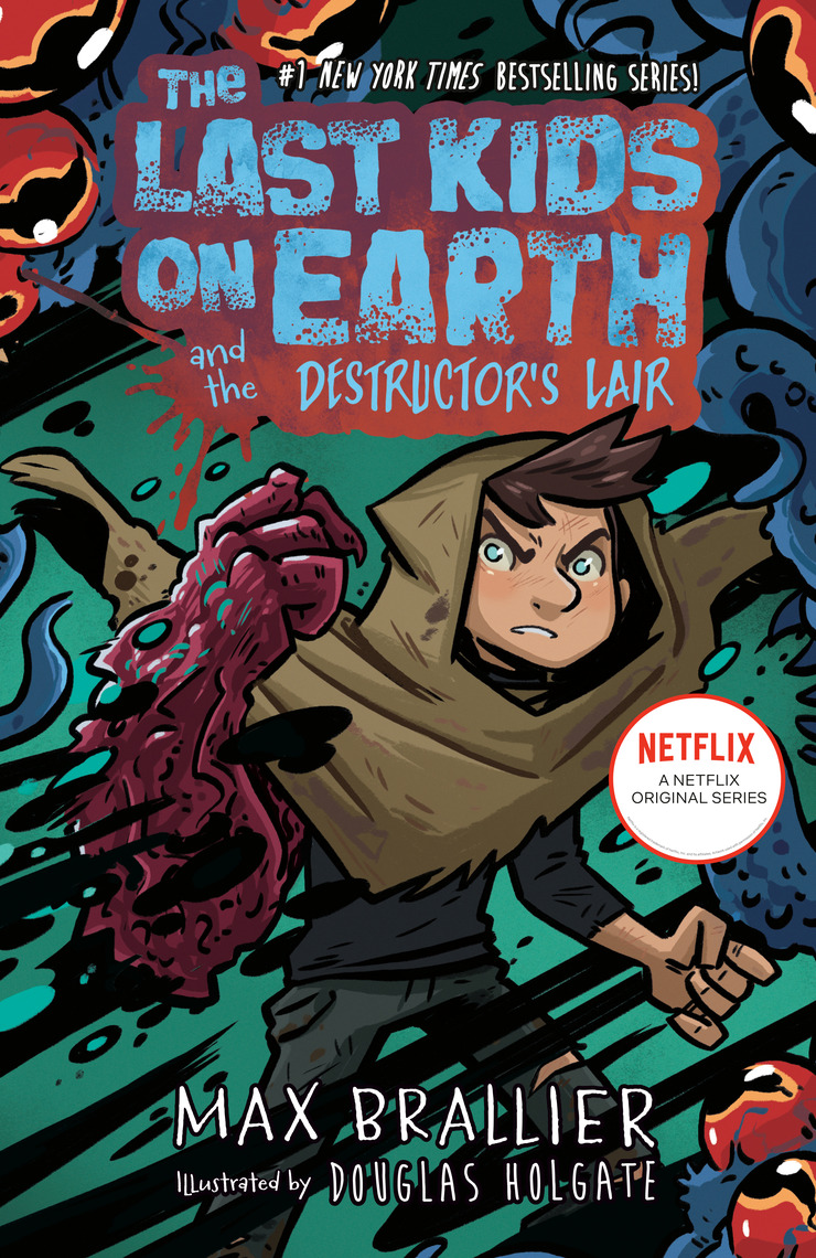 The Last Kids on Earth and the Destructor's Lair by Max Brallier, Doug ...