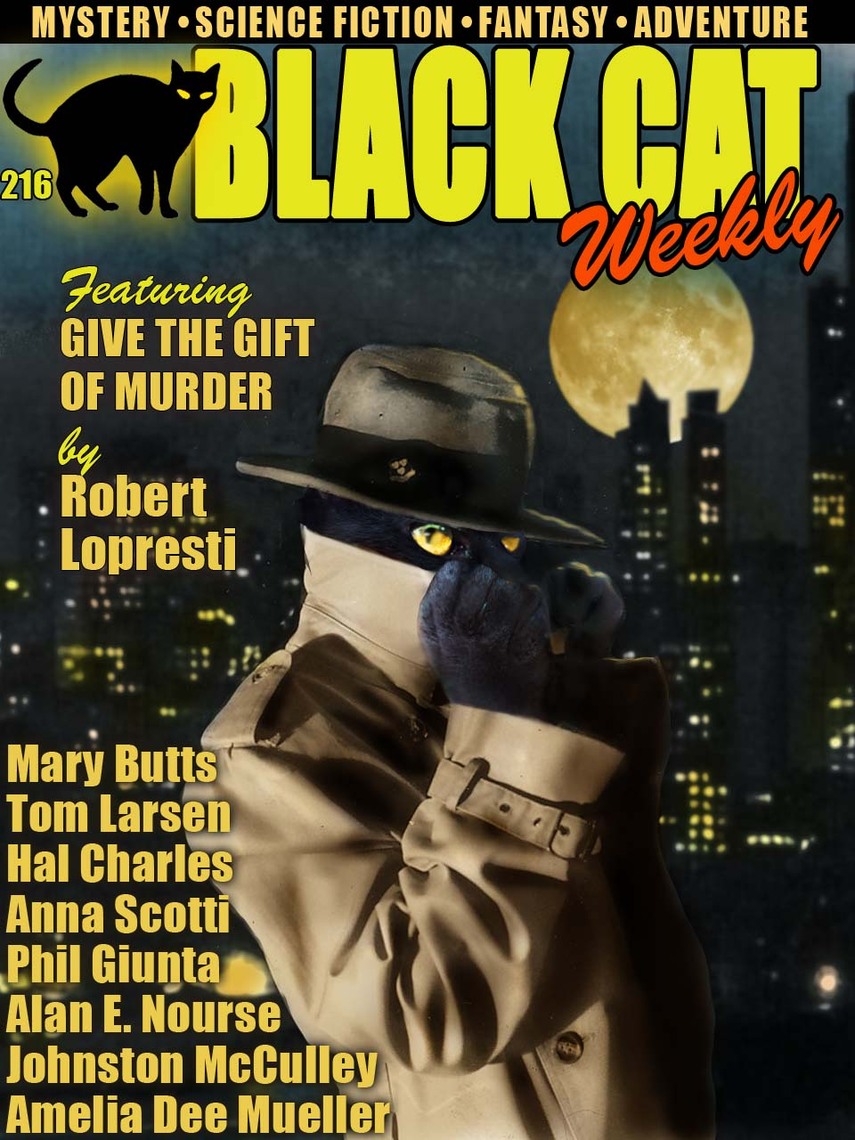 Black Cat Weekly #216 by Robert Lopresti, Anna Scotti, Tom Larsen ...