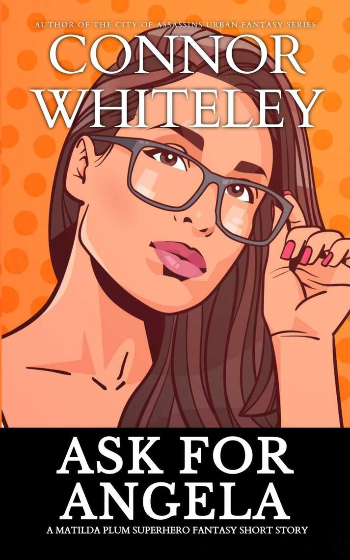 Ask For Angela: A Matilda Plum Contemporary Superhero Fantasy Short ...