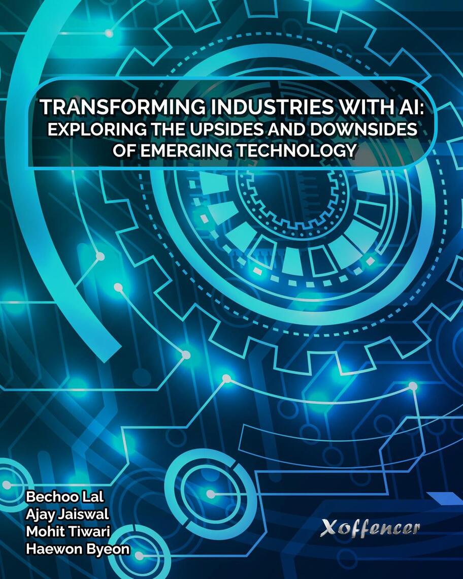 Transforming Industries with AI Exploring the Upsides and Downsides of ...