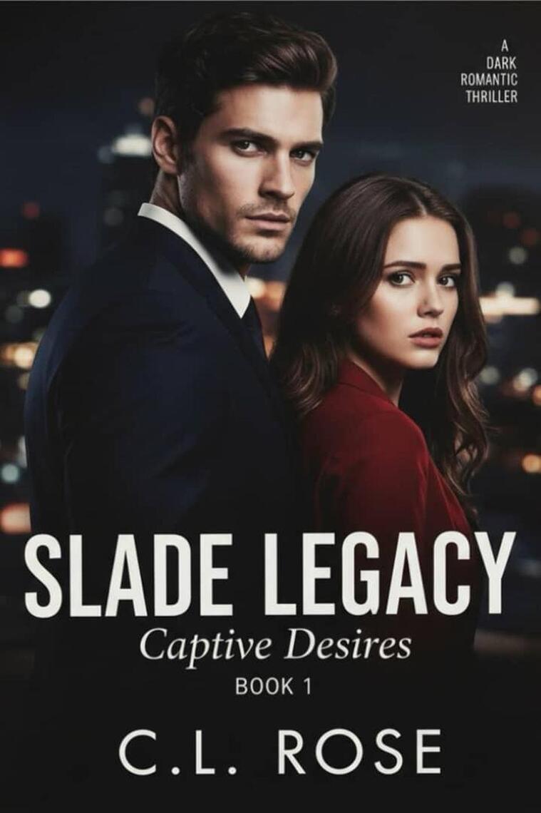 Slade Legacy-Captive Desires by C.L Rose (Ebook) - Read free for 30 days