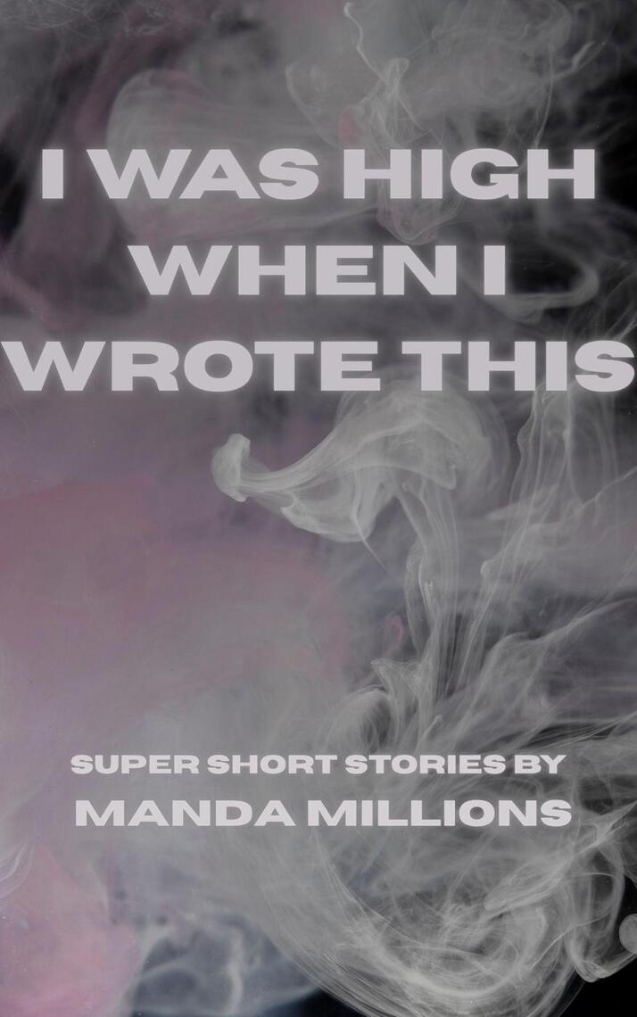 I Was High When I Wrote This by Manda Millions (Ebook) - Read free for ...