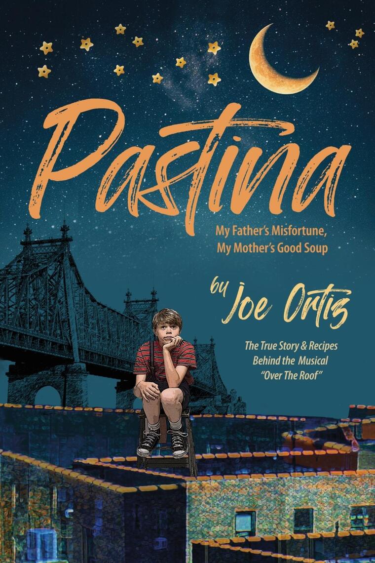 Pastina - My Father's Misfortune, My Mother's Good Soup by Joe Ortiz (Ebook) - Read free for 30 days