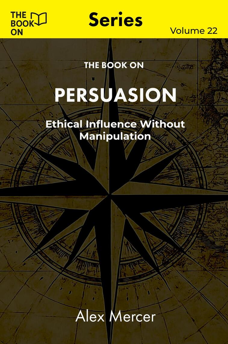 The Book On Persuasion by Alex Mercer (Ebook) - Read free for 30 days