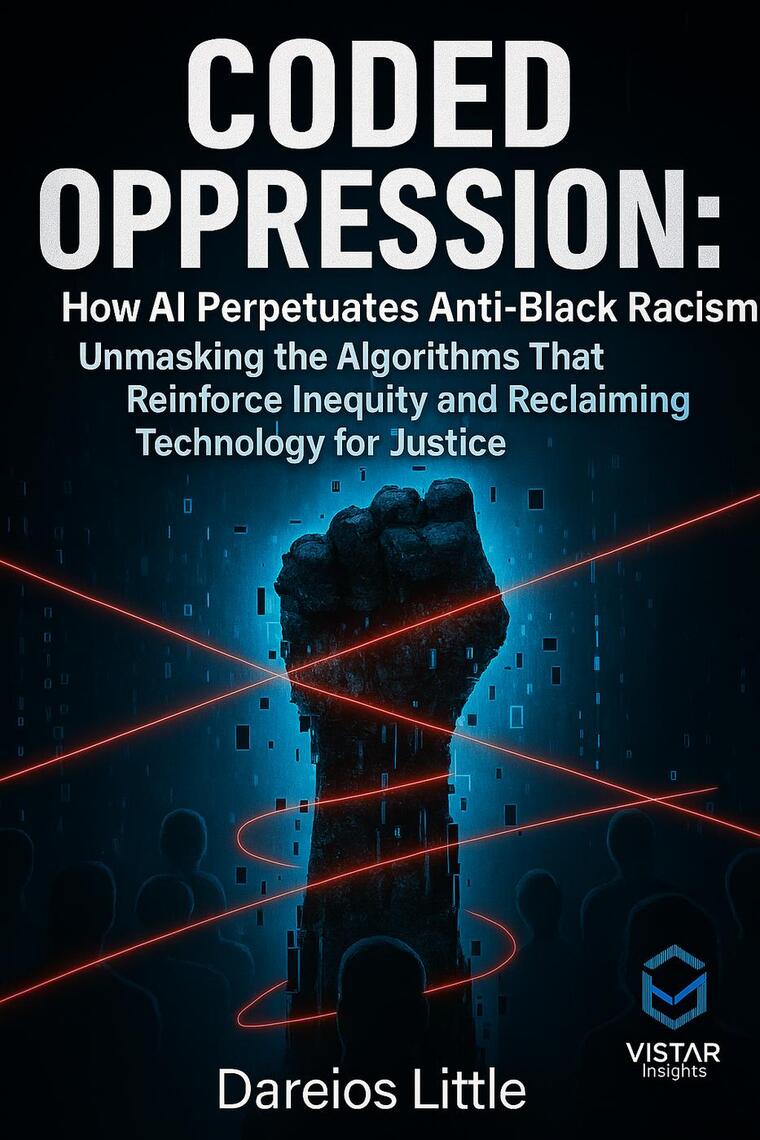 Coded Oppression How AI Perpetuates Anti-Black Racism Unmasking the ...