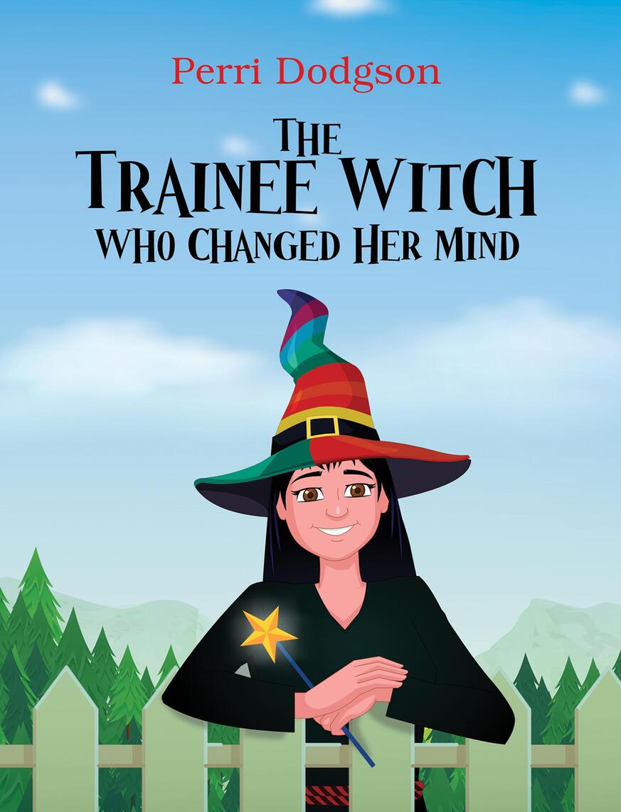 The Trainee Witch Who Changed Her Mind by Perri Dodgson (Ebook) - Read ...