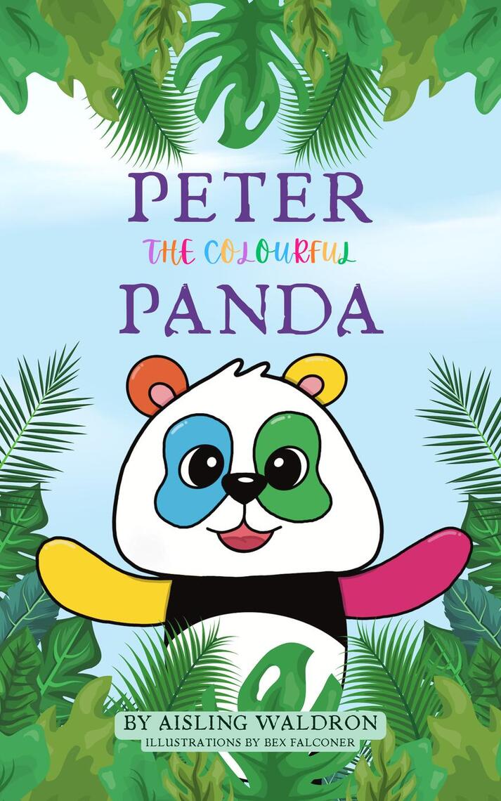 Peter the Colourful Panda by Aisling Waldron (Ebook) - Read free for 30 ...