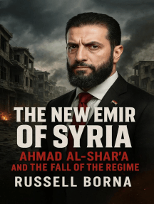 The New Emir of Syria: Ahmad al-Shar’a and the Fall of the Regime by ...