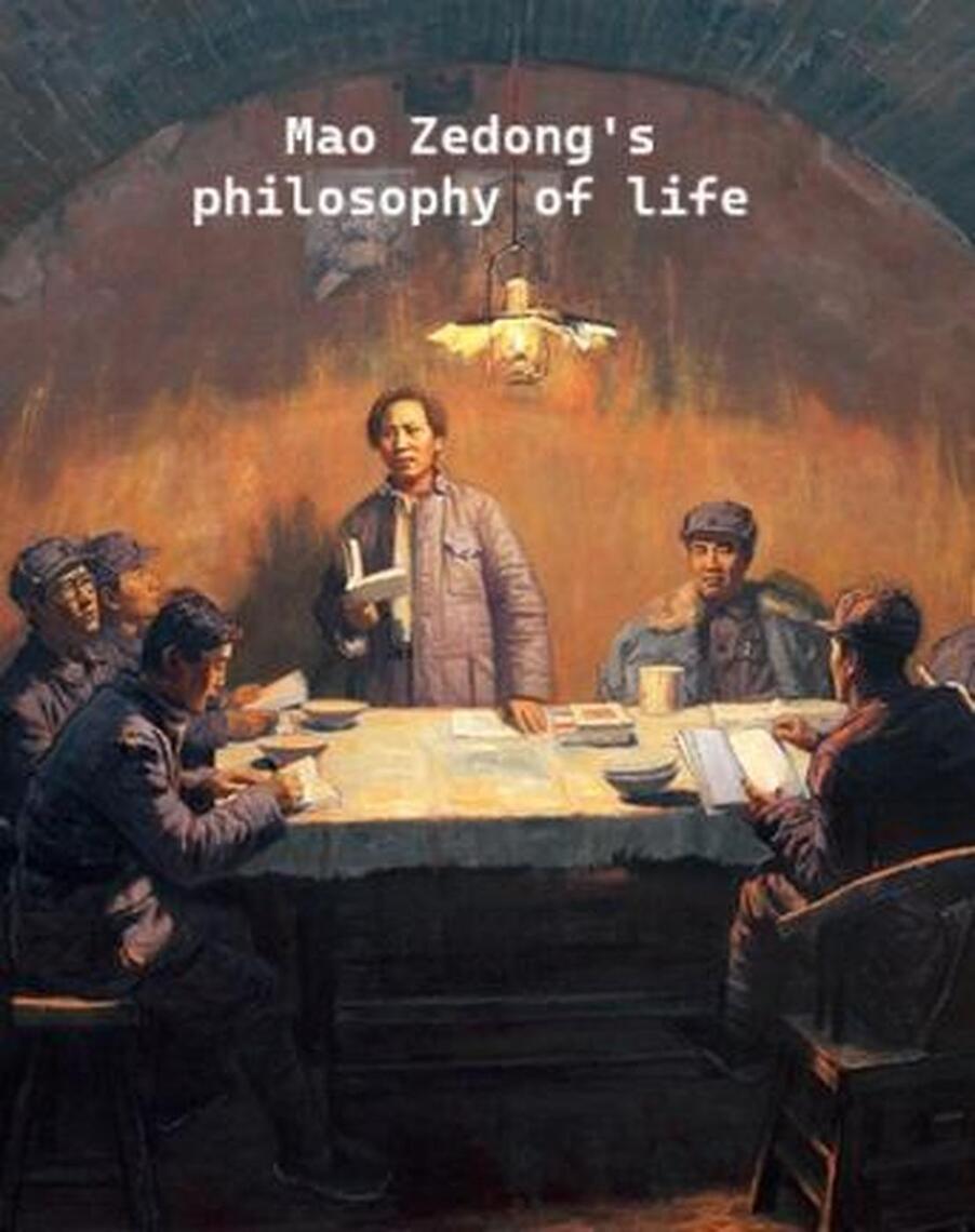 Mao Zedong's philosophy of life by Wang Su (Ebook) - Read free for 30 days