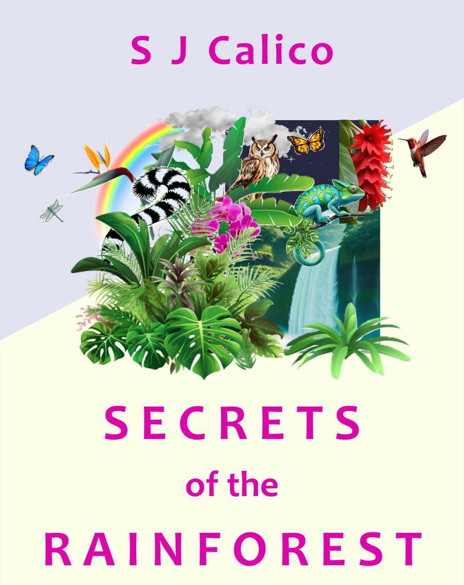 Secrets of the Rainforest by SJ Calico (Ebook) - Read free for 30 days