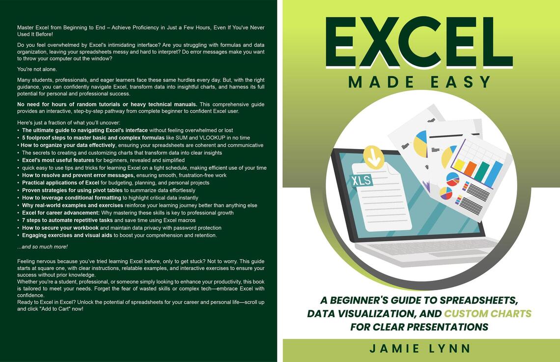 EXCEL MADE EASY A Beginner's Guide to Spreadsheets, Data Visualization, and Custom Charts for ...
