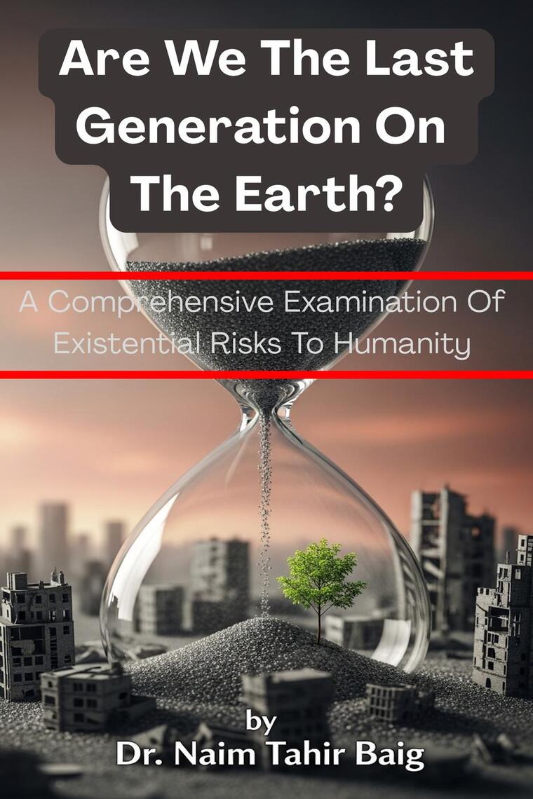 Are We The Last Generation On The Earth? by Dr Naim Tahir Baig (Ebook ...