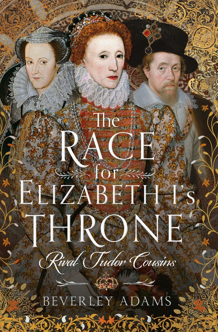 The Race for Elizabeth I's Throne by Beverley Adams (Ebook) - Read free ...