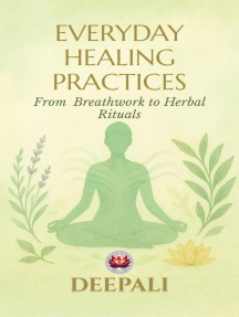 Everyday Healing Practices: From Breathwork to Herbal Rituals by Raven ...