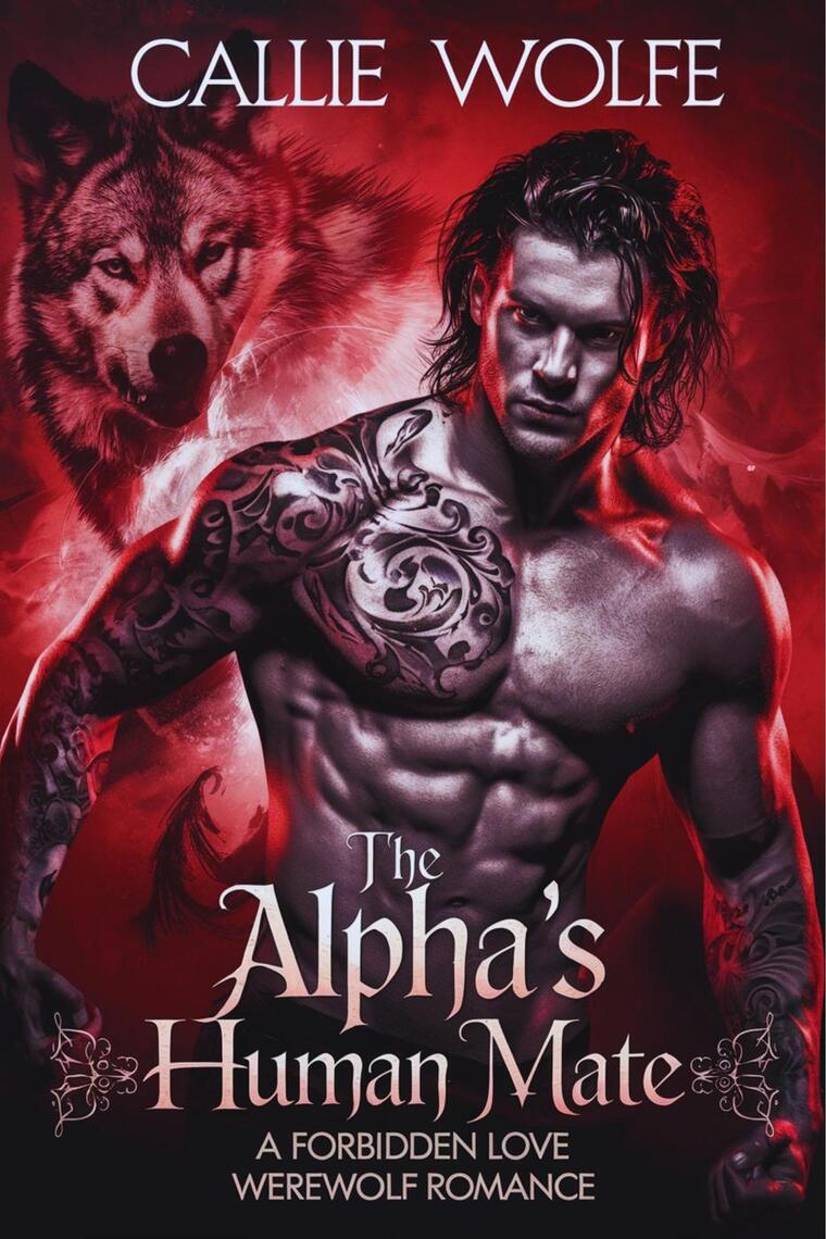 The Alpha's Human Mate: A Forbidden Love Werewolf Romance by Callie ...