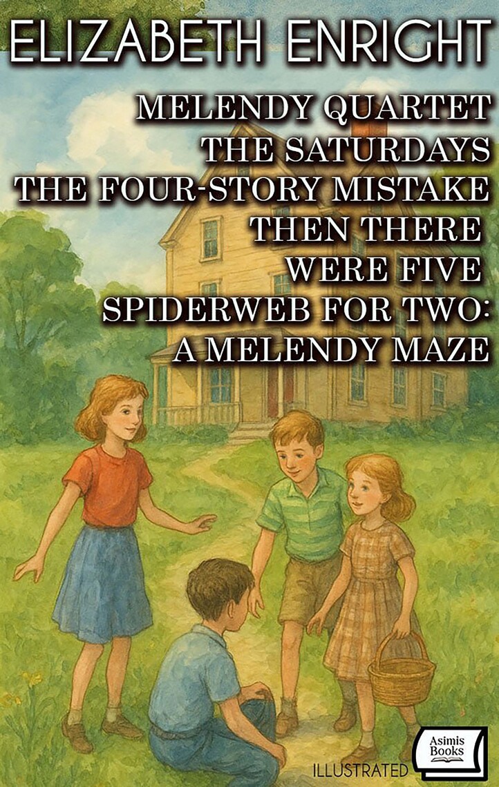Melendy quartet. Illustrated by Elizabeth Enright (Ebook) - Read free ...